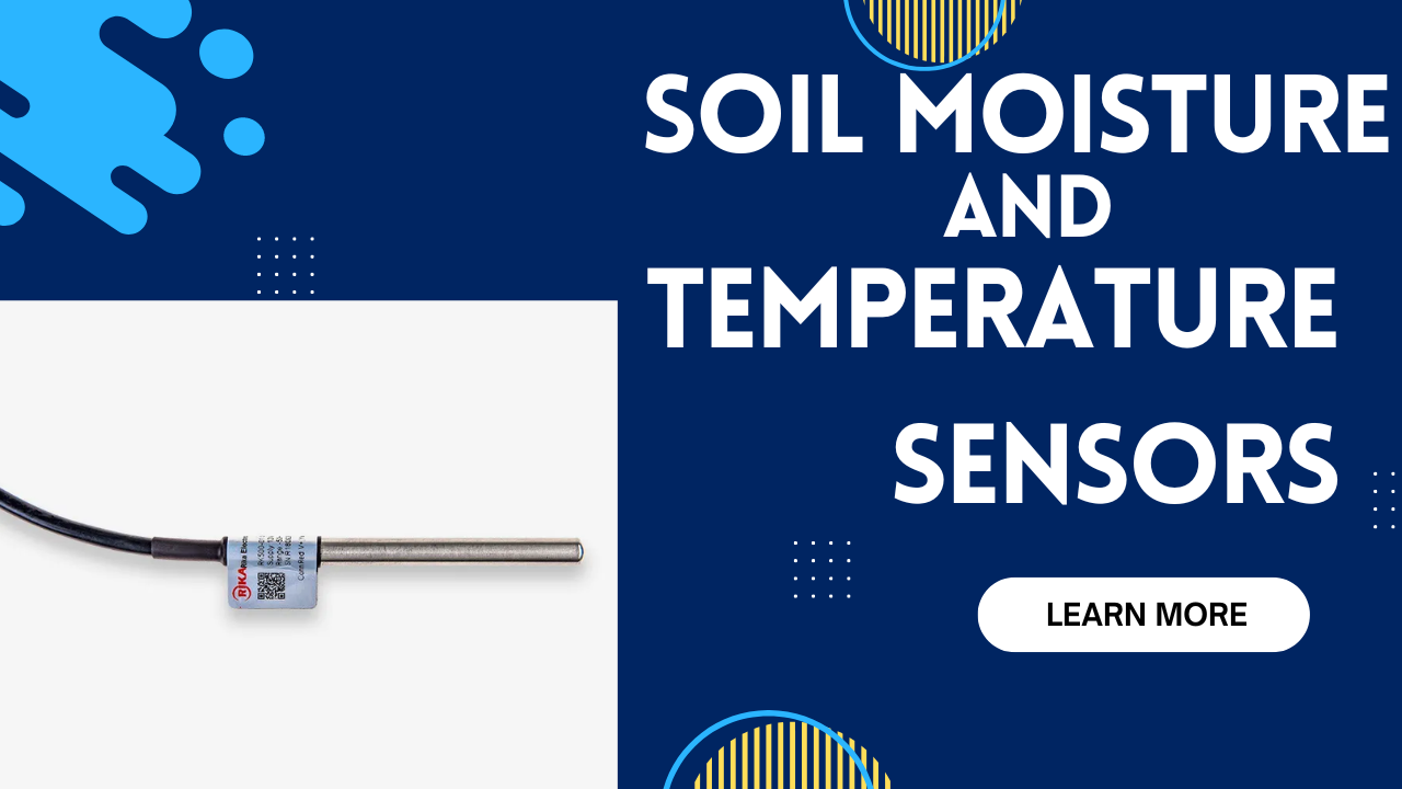 Soil Moisture and Temperature Sensors Enhancing Agricultural & Environmental Monitoring